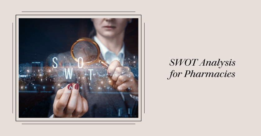 SWOT Analysis in Pharmacy Management: A Key Tool for Success – pharmanaging